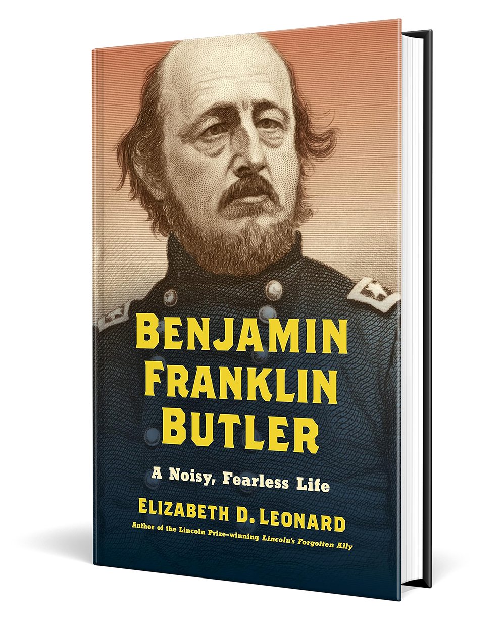 Benjamin Franklin Butler: A Noisy, Fearless Life - American Civil War ...