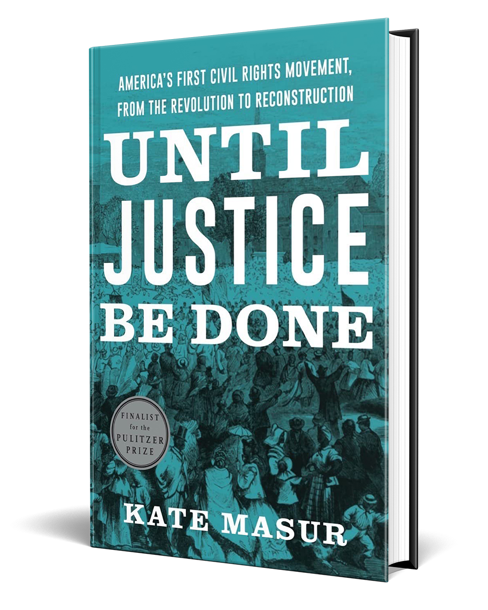 Until Justice Be Done: America's First Civil Rights Movement, From ...