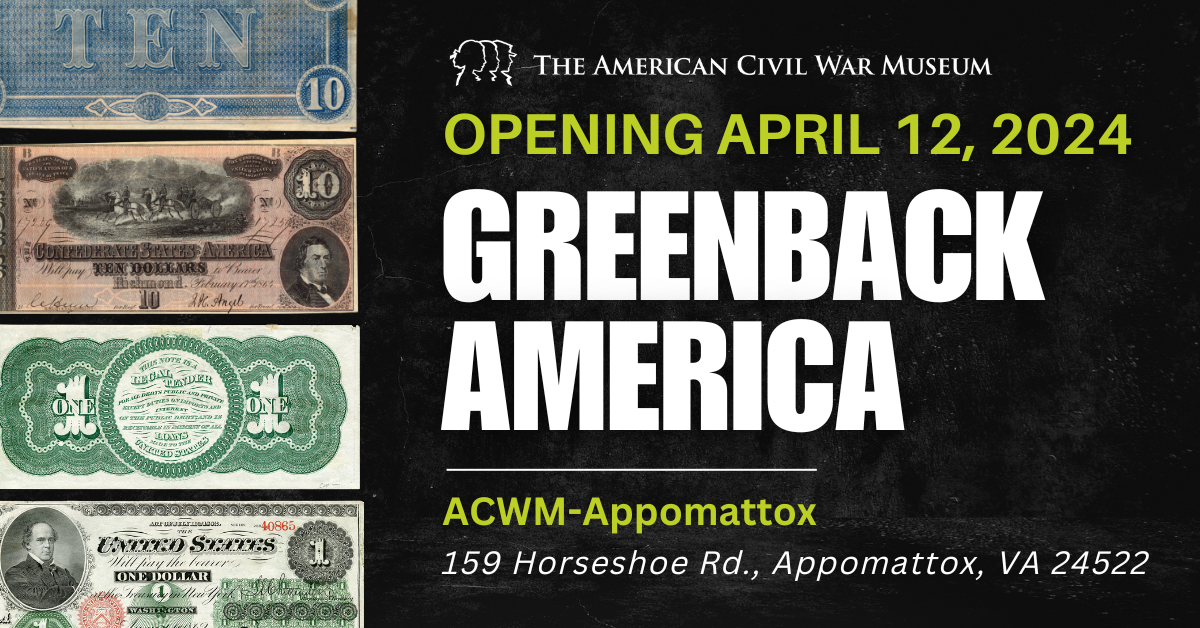 'Greenback America' is headed to ACWM-Appomattox - American Civil War ...