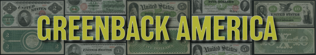 Greenback America Now Open at ACWM-Appomattox! - American Civil War Museum